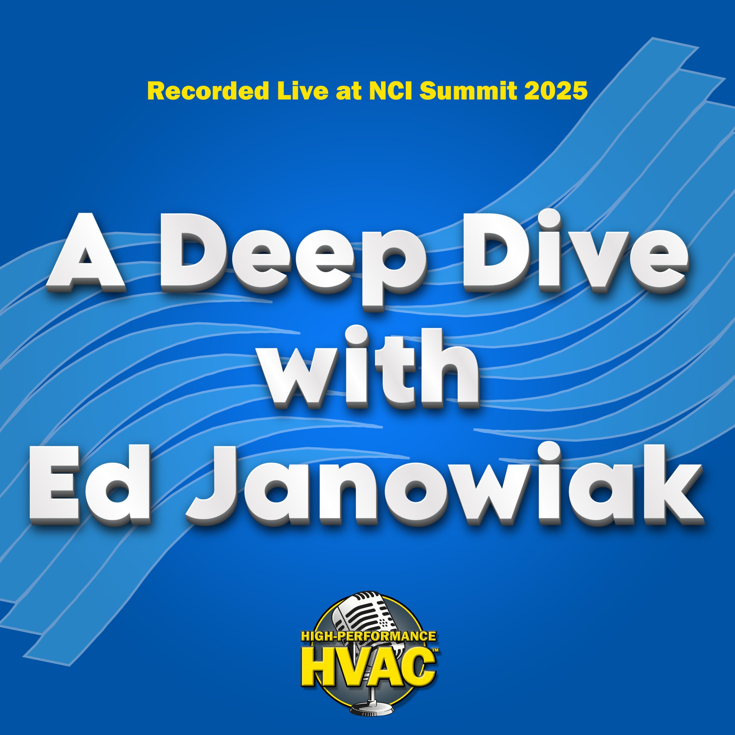 A Deep Dive with Ed Janowiak (ACCA’s Manager of HVAC Design Education) - High-Performance HVAC Today