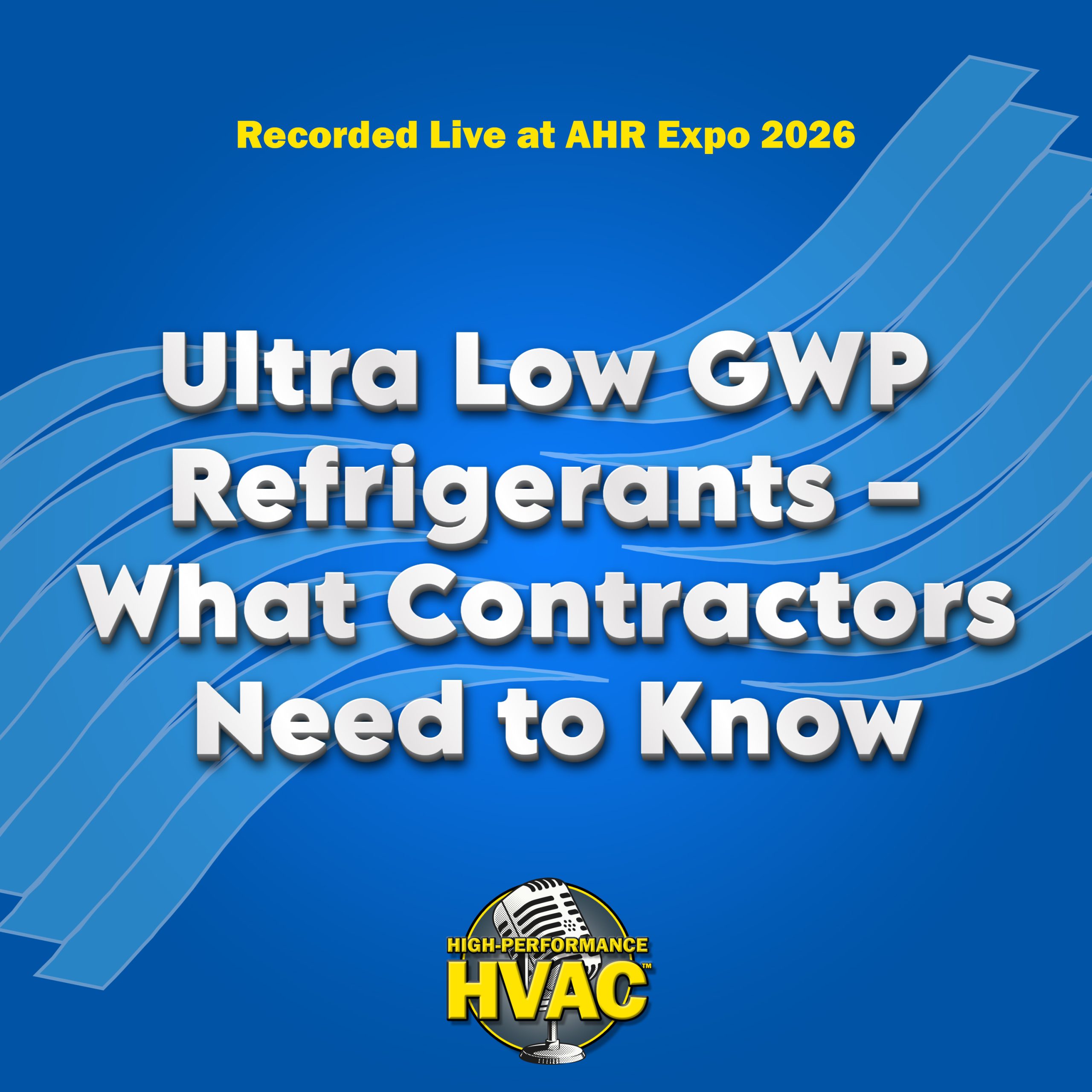 Ultra-Low GWP Refrigerants – What Contractors Need to Know - Recorded ...