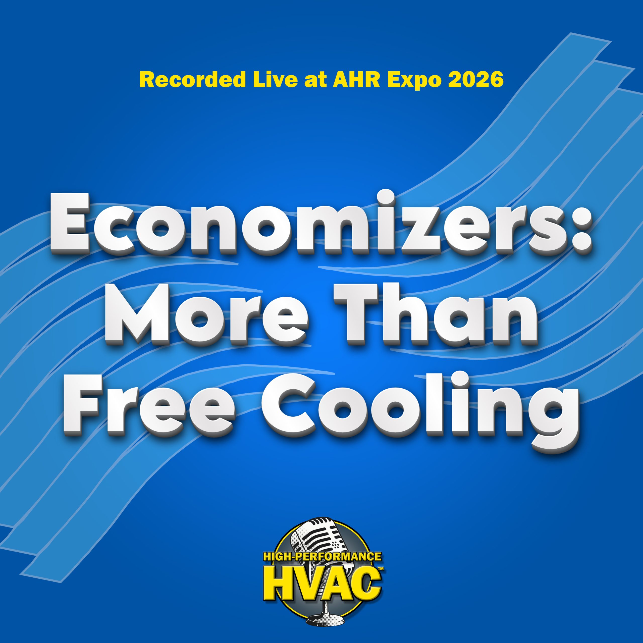 Economizers – More Than Free Cooling - Recorded LIVE at AHR 2026 - High ...