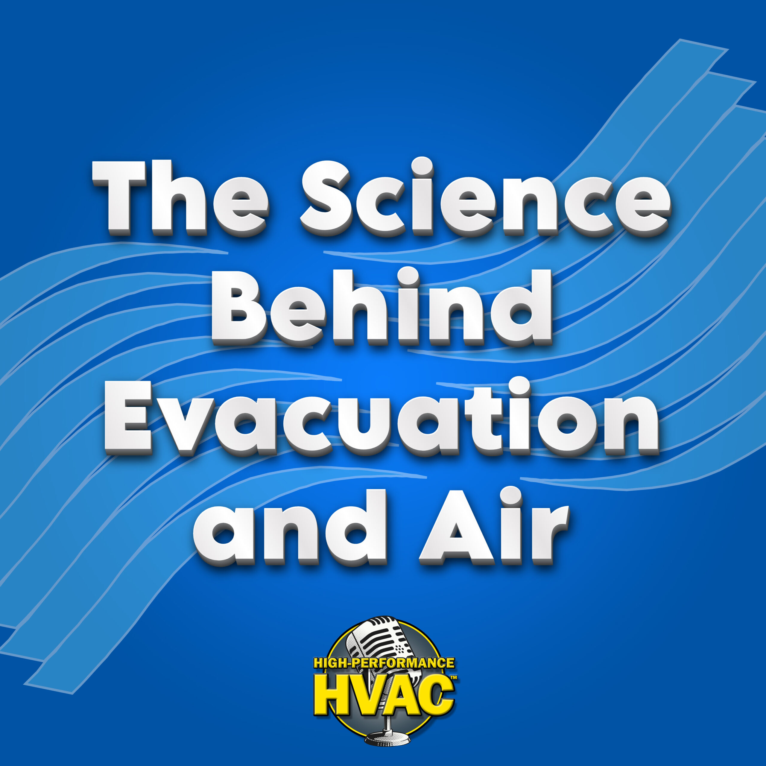 The Science Behind Evacuation and Air - High-Performance HVAC Today
